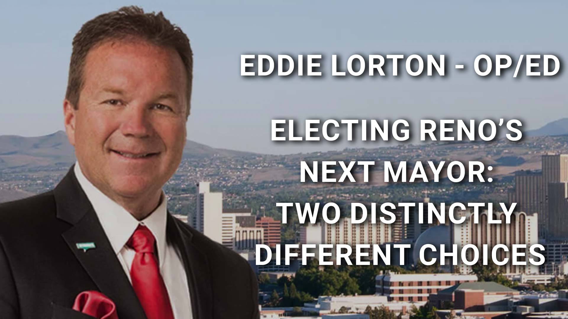 Op/Ed: Electing Reno’s next mayor: two distinctly different choices ...